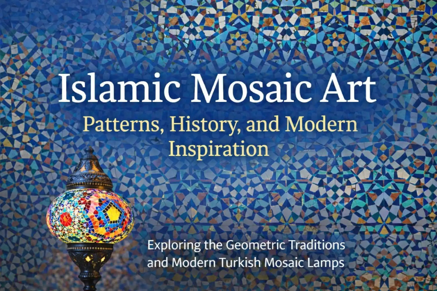 Islamic Mosaic Art: Geometry, Meaning, and Design Influence